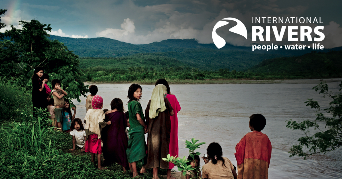 Protecting rivers and rights - International Rivers Resource Hub